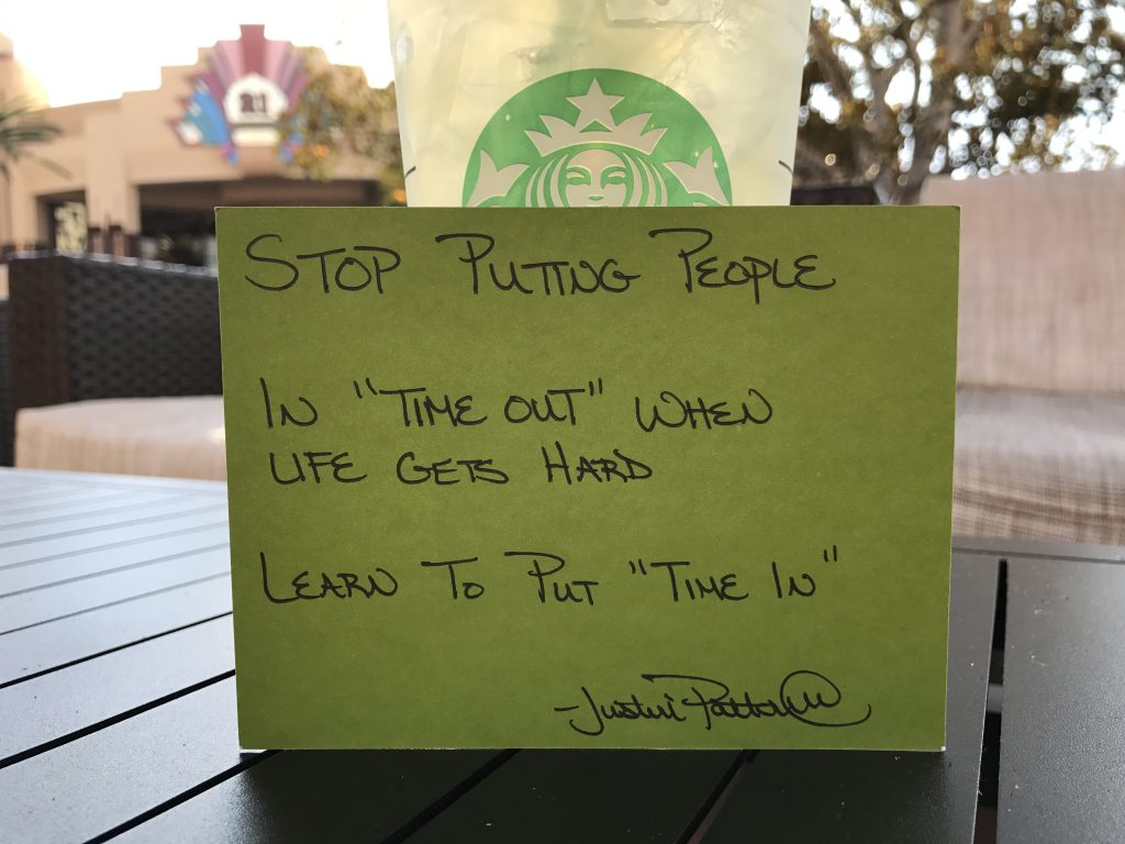 LEADING WITH A “TIME IN” VS “TIME OUT” MINDSET - Justin Patton